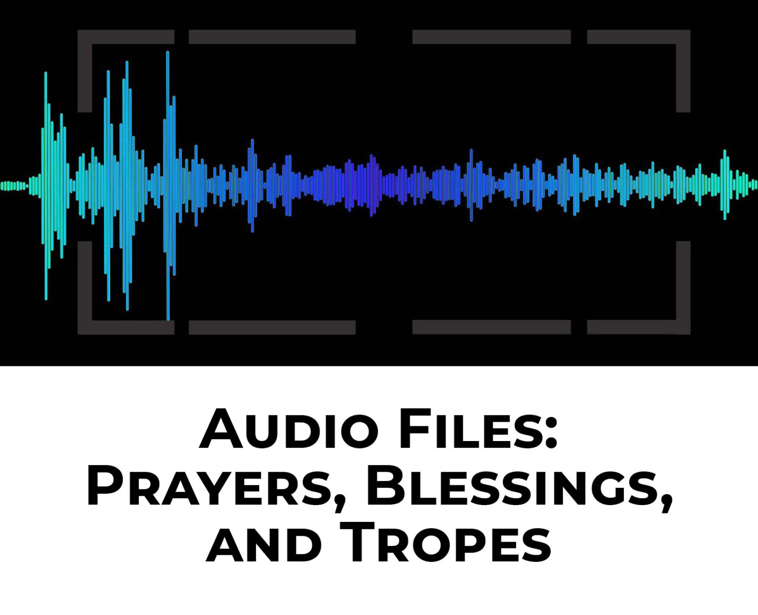 Trope Blessings and Haftorah audio files IMAGE | Anshe Emet Synagogue