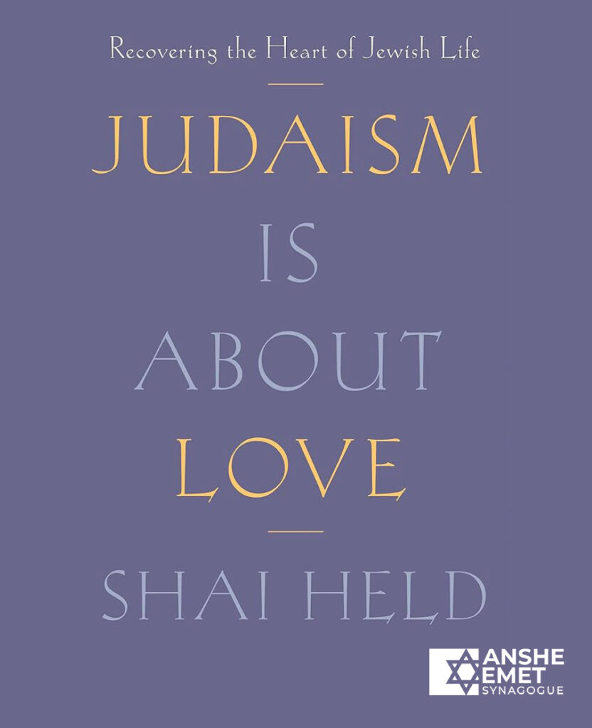 Rabbi Shai Held Book Talk: Judaism is About Love | Anshe Emet Synagogue ...