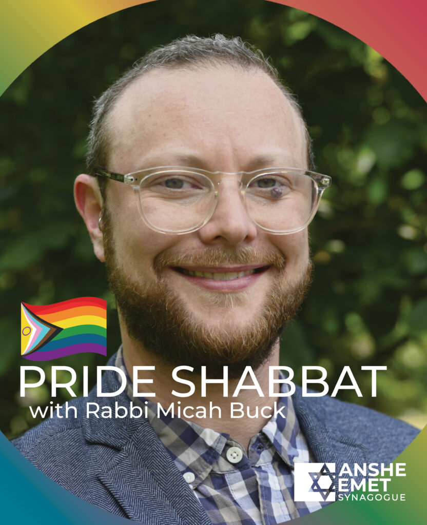 Pride Shabbat with Rabbi Micah Buck | Anshe Emet Synagogue - Chicago's ...